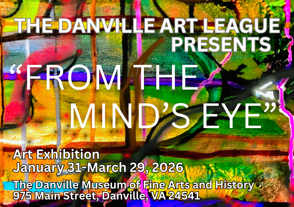 "From the Mind's Eye," Danville Art League Exhibit - Danville Museum of ...